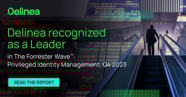 Delinea named a Leader in Privileged Identity Management
